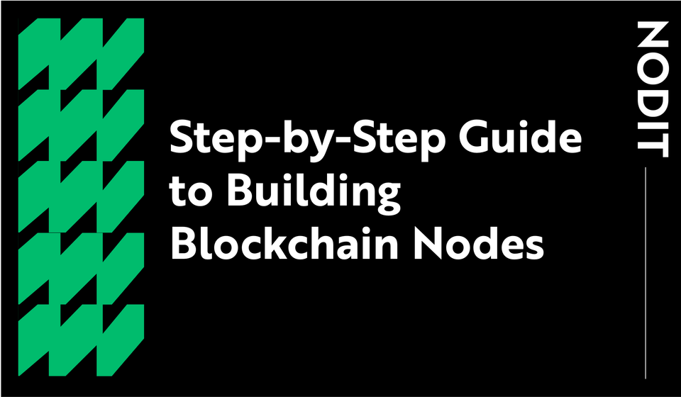 Step-by-Step Guide to Building Blockchain Nodes: Key Considerations and ...